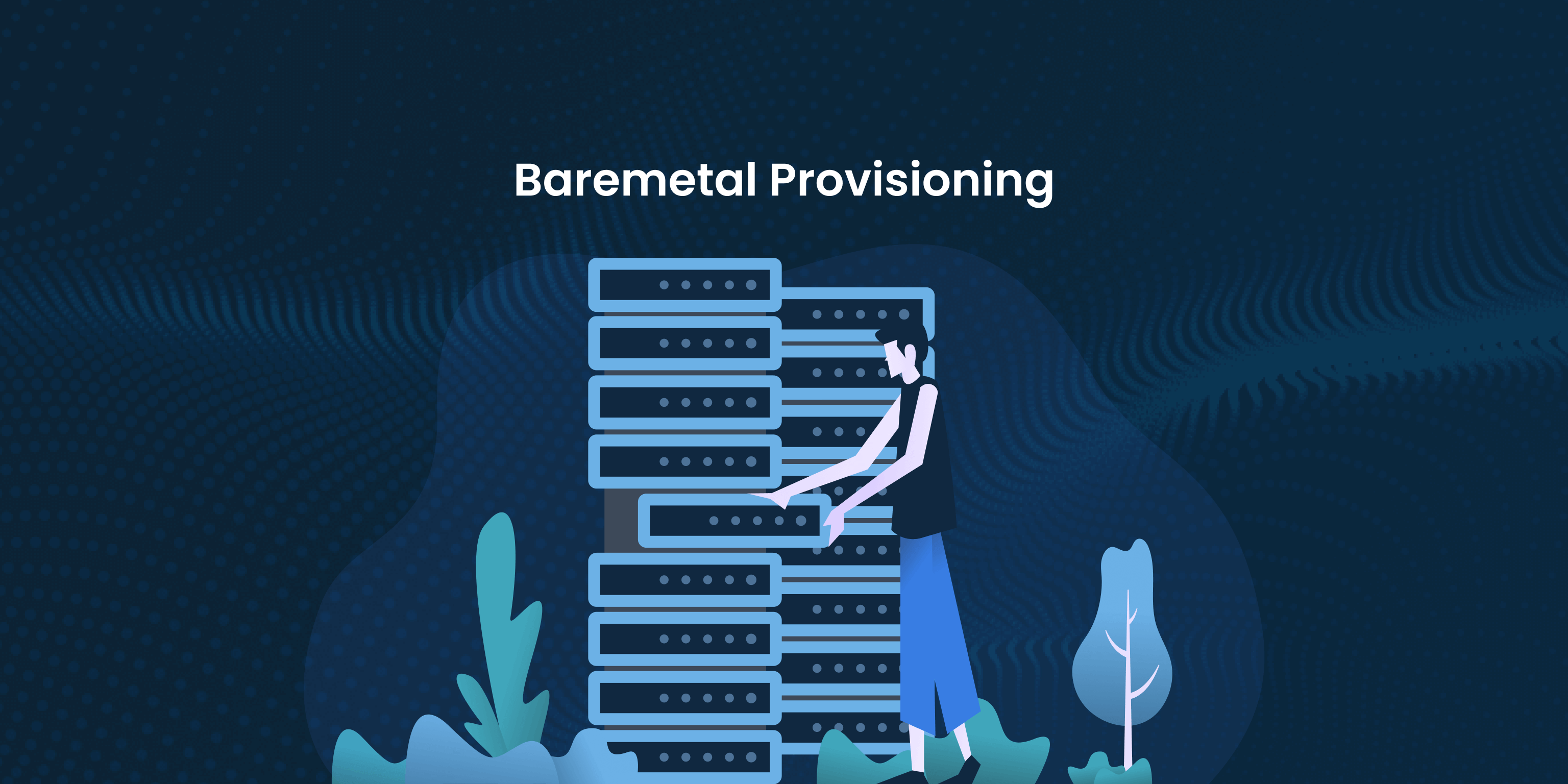 An Introduction to Bare Metal Provisioning